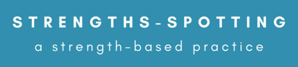 Strengths-Spotting – Strength Based Living